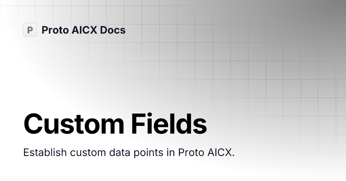 Custom Fields | Proto AICX Docs