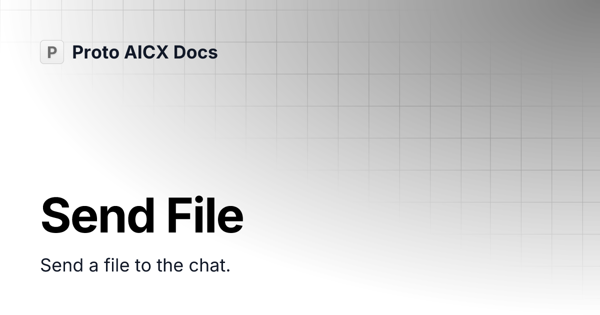 Send File | Proto AICX Docs