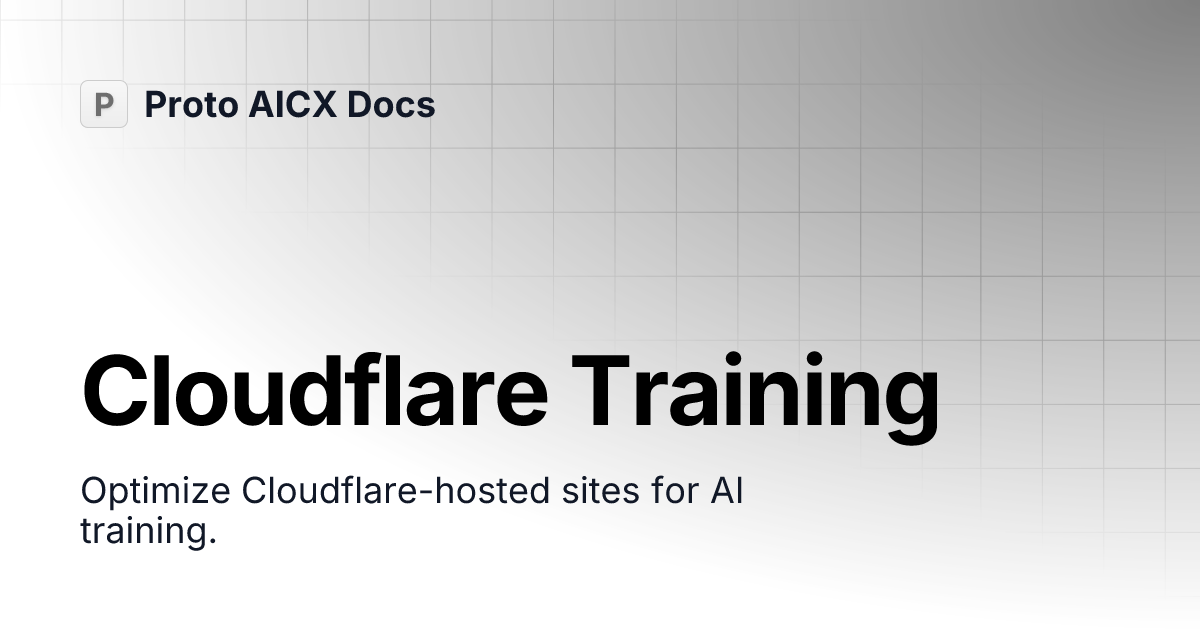 Cloudflare Training | Proto AICX Docs