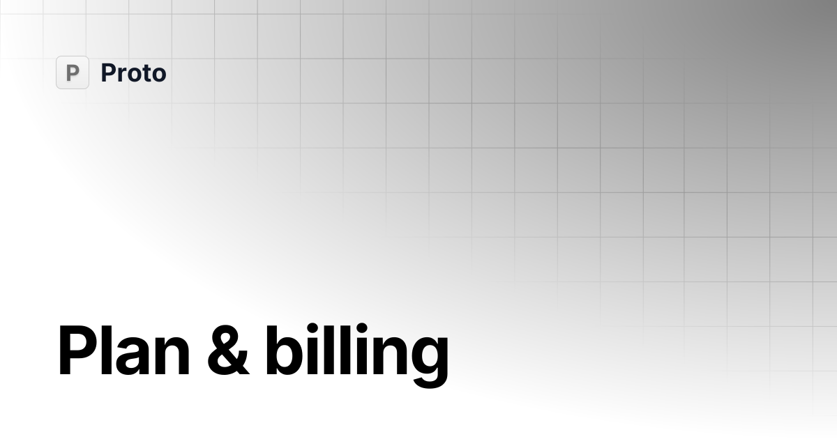 Plan & Billing | Proto